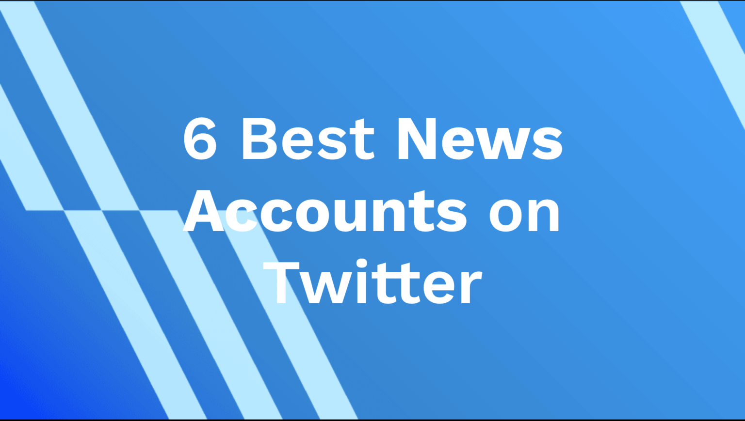 6 Best News Accounts on Twitter - AhaSave