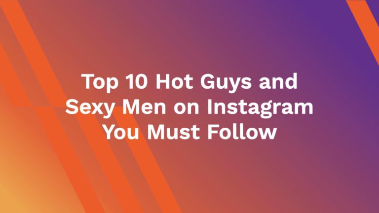 Top 10 Hot Guys and Sexy Men on Instagram You Must Follow - AhaSave