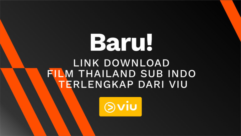 FREE Link Download Film Thailand Sub Indo Terlengkap dari VIU 2022 - AhaSave